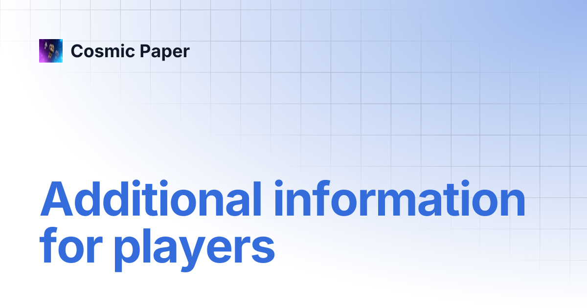 Additional information for players | Cosmic Paper